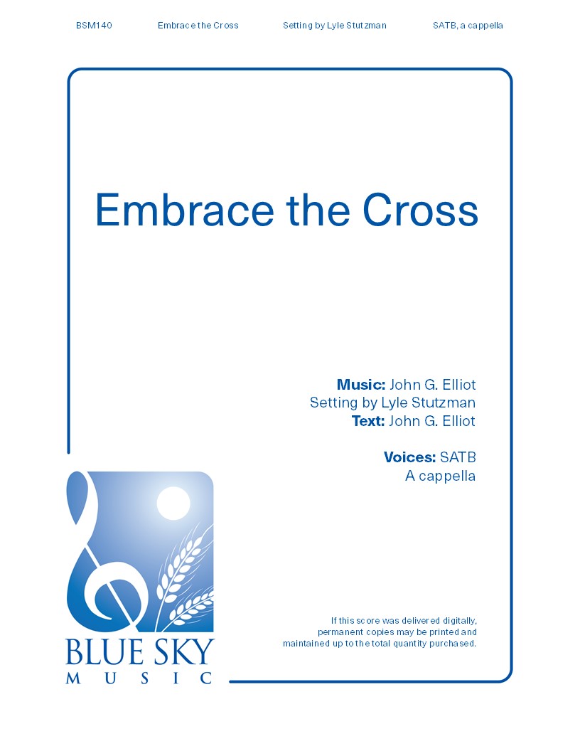 Embrace the Cross - SATB - Blue Sky Music